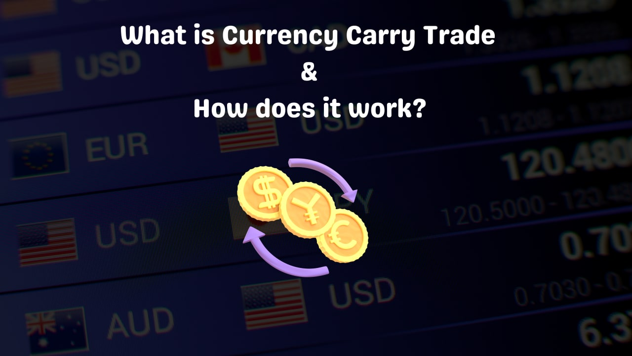 What is Currency Carry Trade and how does it work? - ForexTrade1